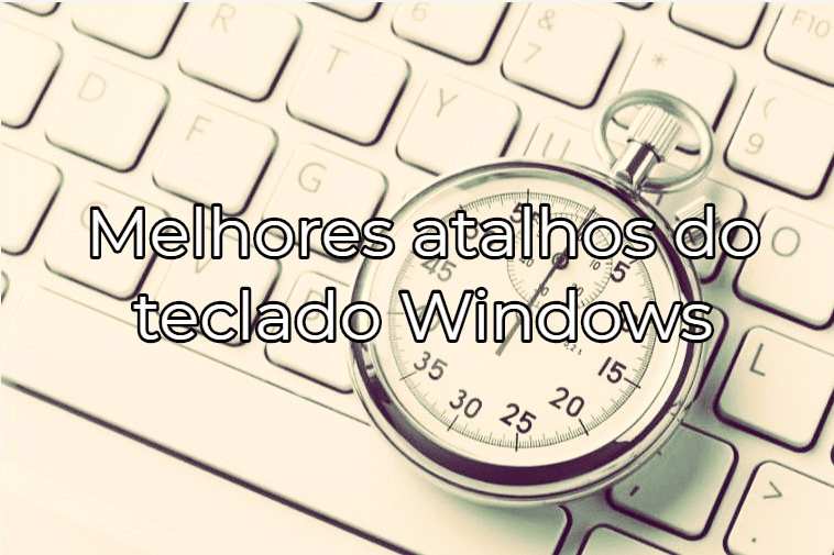 Lista completa com todos os melhores atalhos do teclado para Windows